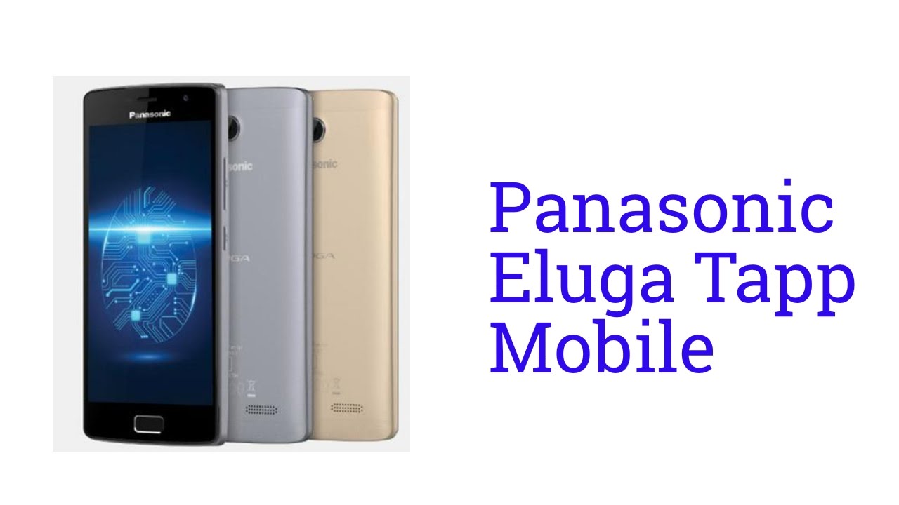 Panasonic Eluga Tapp Mobile Specification [Release in INDIA OCT 2016 ...