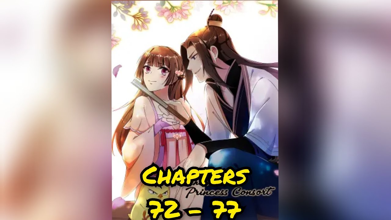 The Mischievous Princess Consort chapters 72 - 77! - YouTube