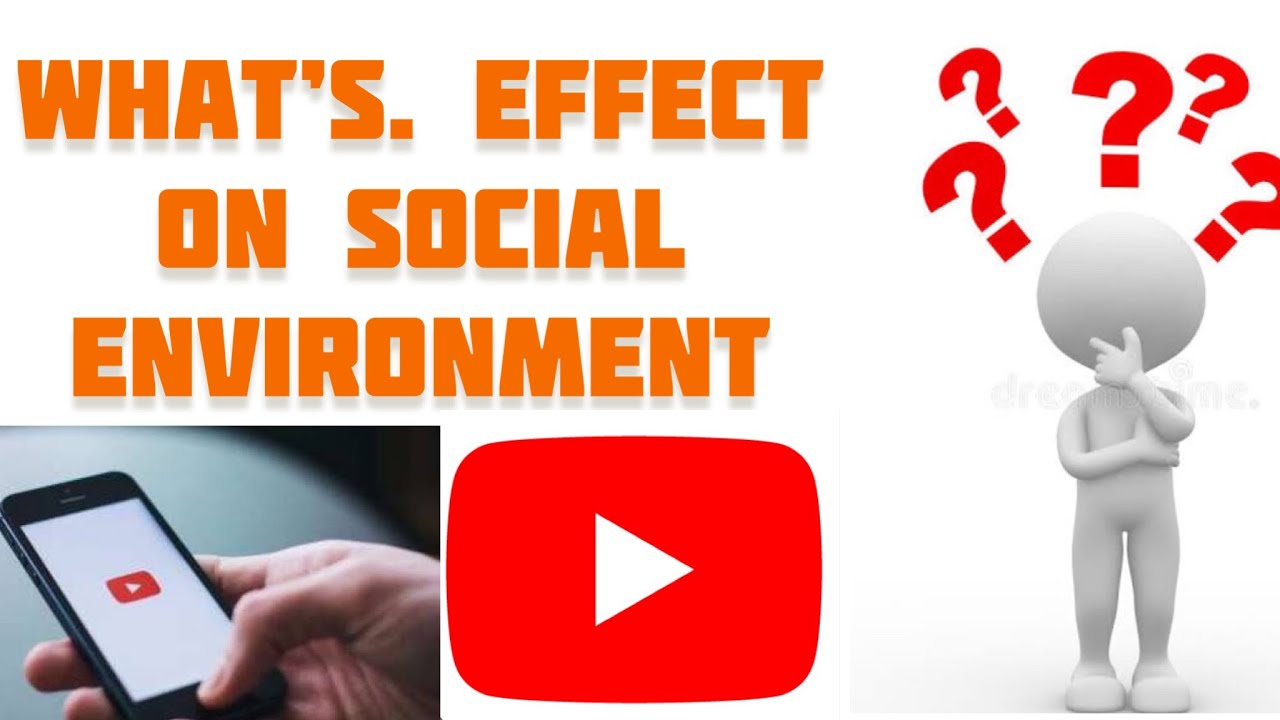 What effect of youtube on our social environment |youtube effect ...