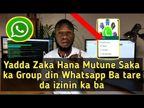 Yadda Zaka Hana Mutune Saka ka Group din Whatsapp Ba tare da izinin ka ba