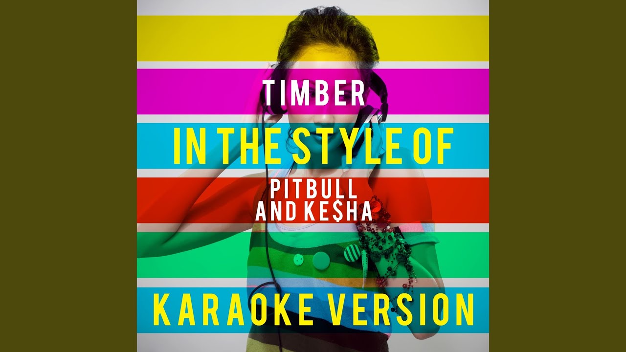 Timber (In the Style of Pitbull and Ke$Ha) (Karaoke Version) - YouTube