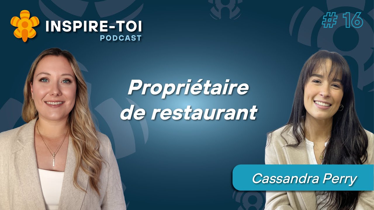 INSPIRE-TOI - Propriétaire de restaurant avec Cassandra Perry | épisode ...