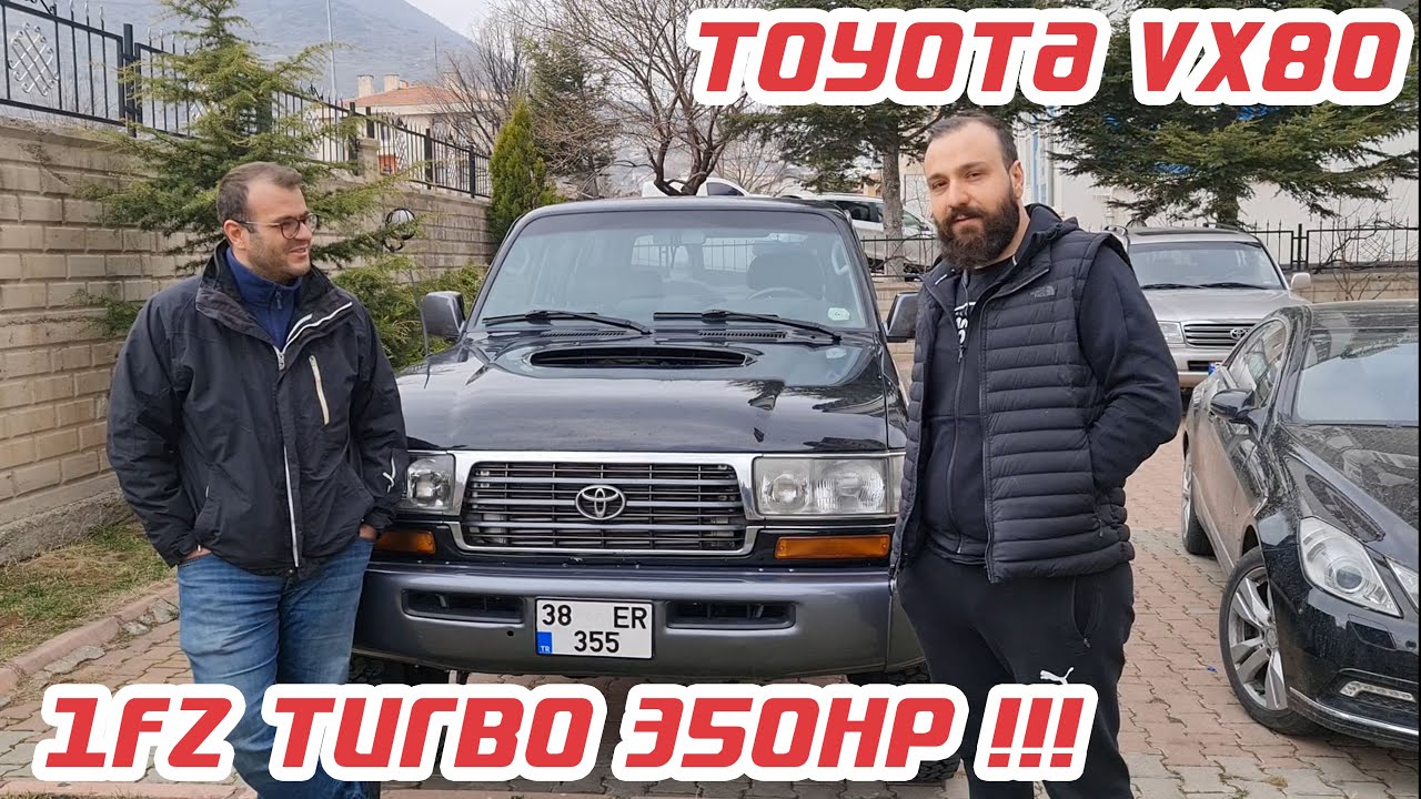 Toyota VX80 1FZ Turbo 350 HP !!! | Türkiyedeki Tek Turbo VX80 | Ömer ...