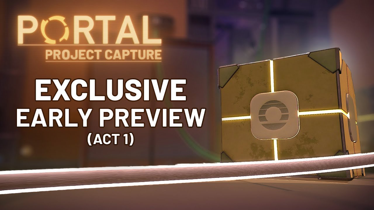 Portal 2: Project Capture - Act 1 (Exclusive Preview) - YouTube