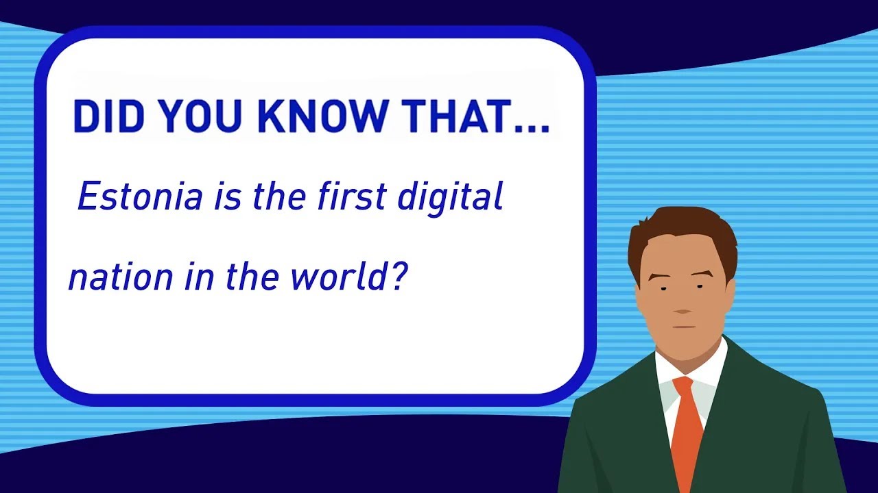 Did your know that...Estonia is the first Digital Nation in the world ...