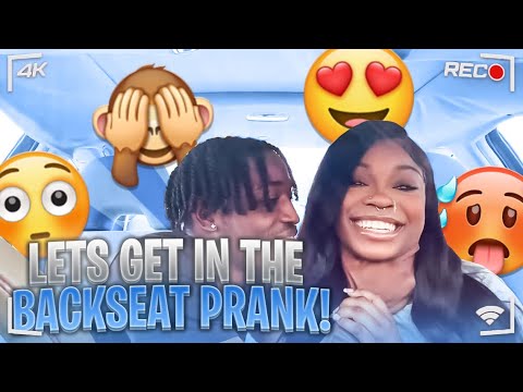 LETS GET IN THE BACKSEAT PRANK 😳💦 GONE RIGHT! - YouTube