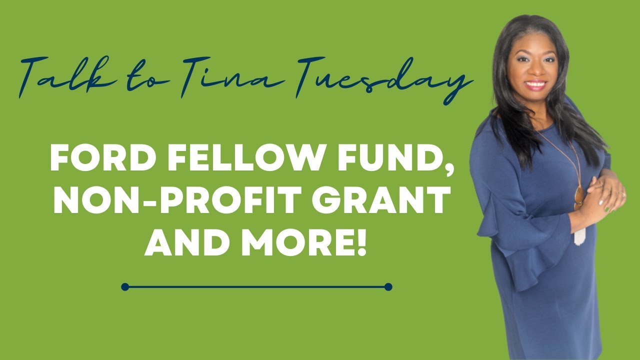 Talk to Tina Tuesday - Ford Fellow Fund, NonProfit Grant and More ...