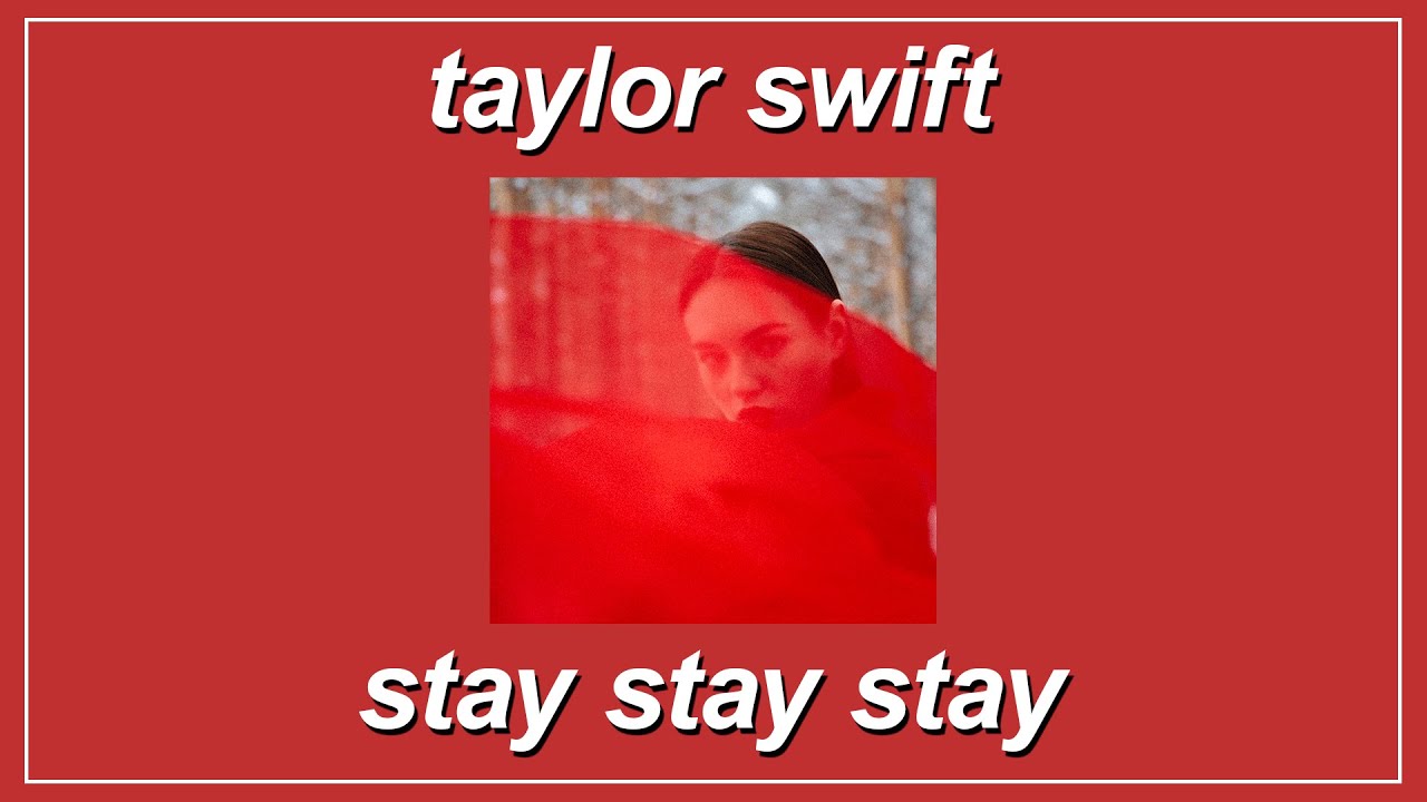 Stay Stay Stay Taylor Swift Lyrics YouTube stay-stay-stay-taylor-swift-lyrics-youtube
