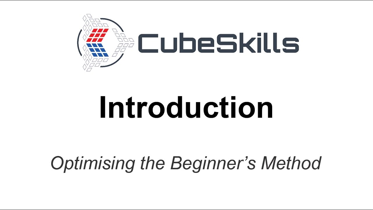Optimising the Beginner's Method - Introduction - YouTube