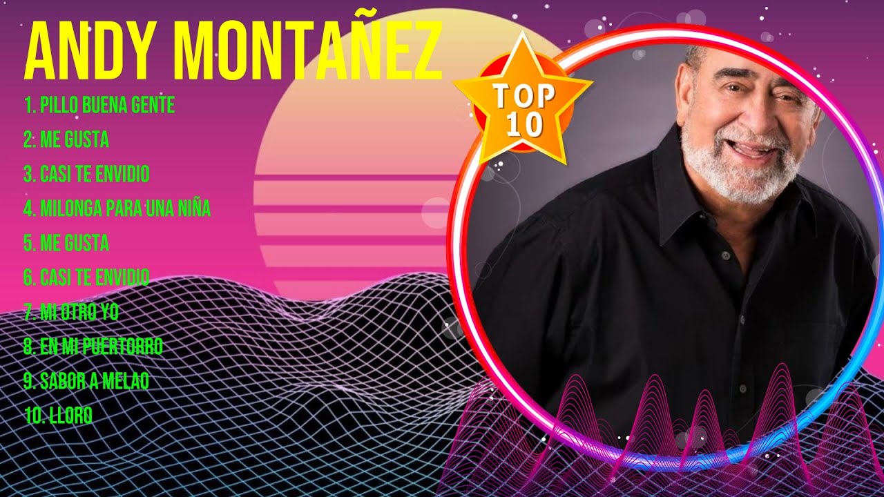 A N D Y M O N T A ñ E Z ~ 10 Grandes Exitos Mejores Éxitos Mejores