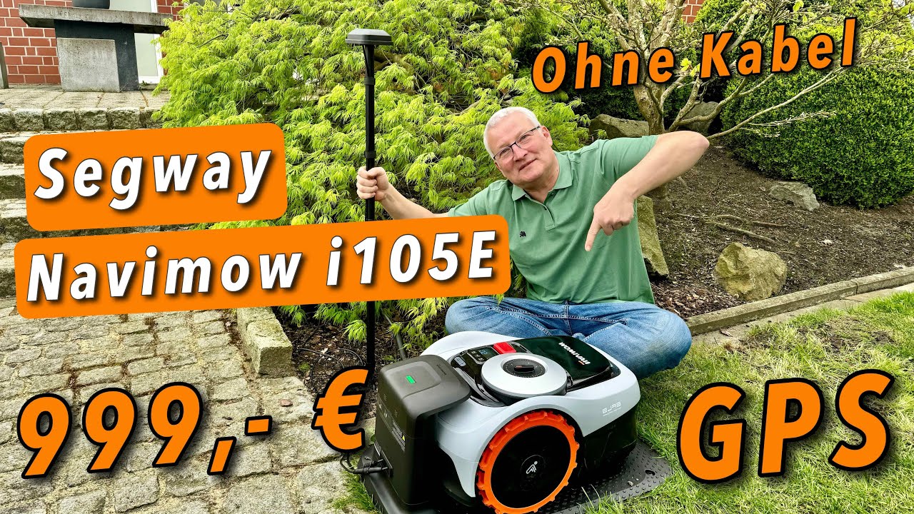 Segway Navimow i105E - Schluss mit Begrenzungsdraht! GPS Mähroboter für ...