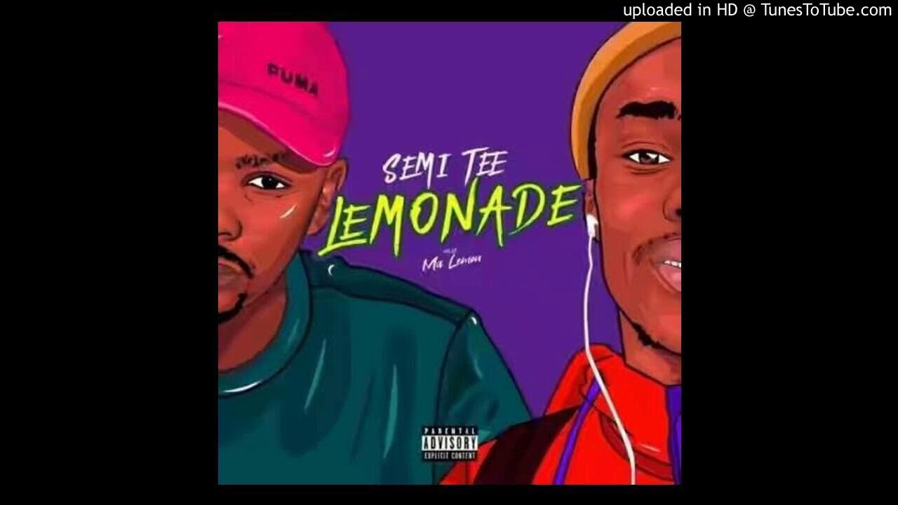 Semi Tee Ft. Ma Lemon - Lemonade (Original Mix) - YouTube
