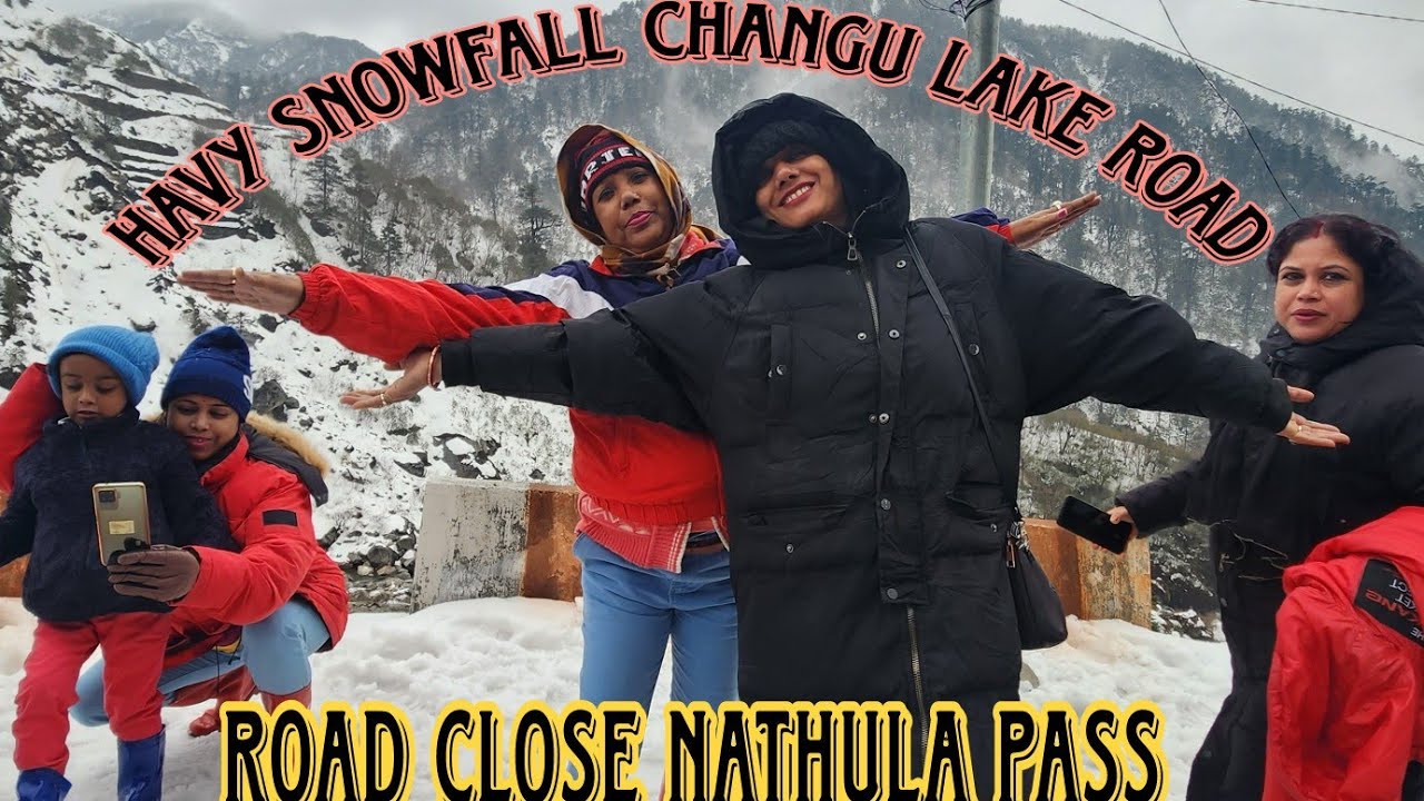 CHANGU LAKE ROAD CLOSE March | Havy Snowfall Changu Lake Road | Gangtok ...