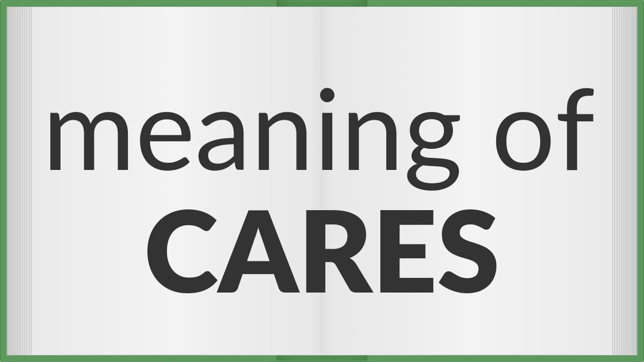 Cares | meaning of Cares - YouTube