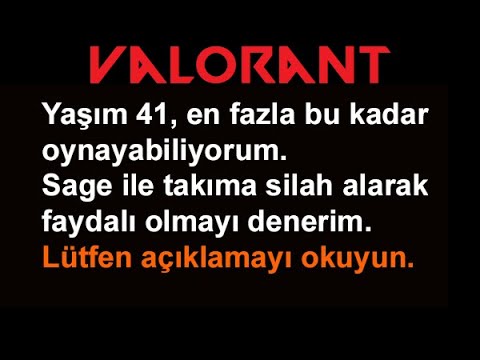 Yaşım 41, kötü oynadığımı biliyorum. Sage ile takıma silah alırım. Lütfen açıklamayı okuyalım.