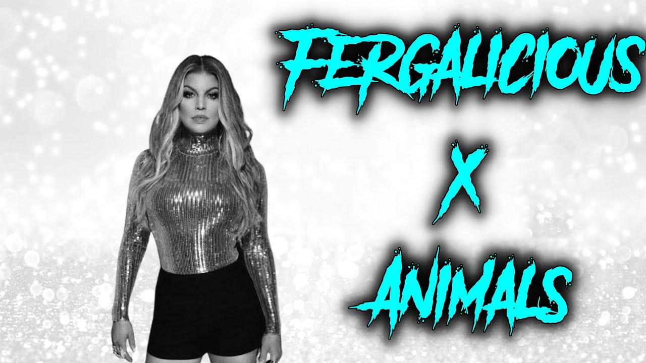 Fergalicious x Animals (Remix Mashup) Fergie x Martin Garrix - YouTube