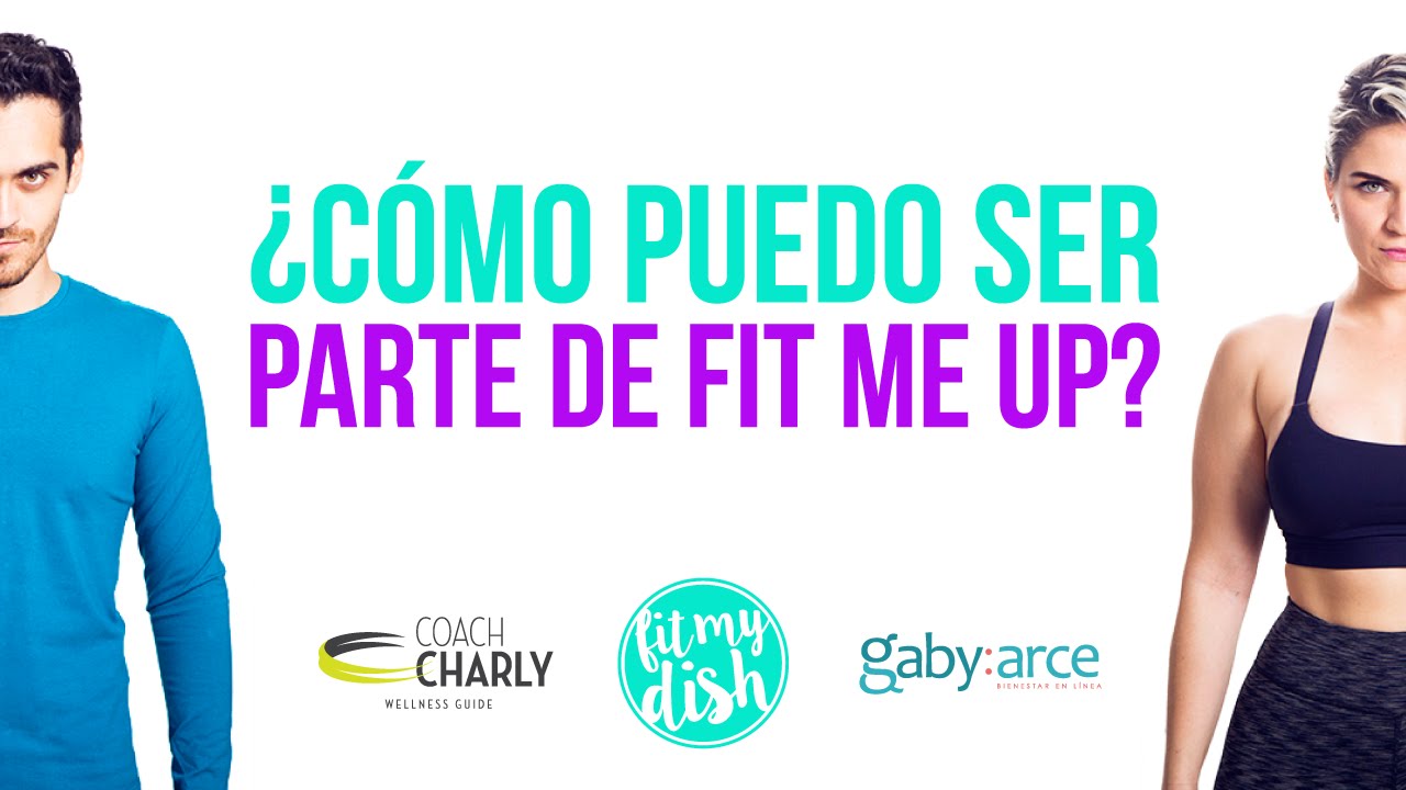 ¡TÚ puedes ser parte de FIT ME UP! // Fit My Dish - YouTube