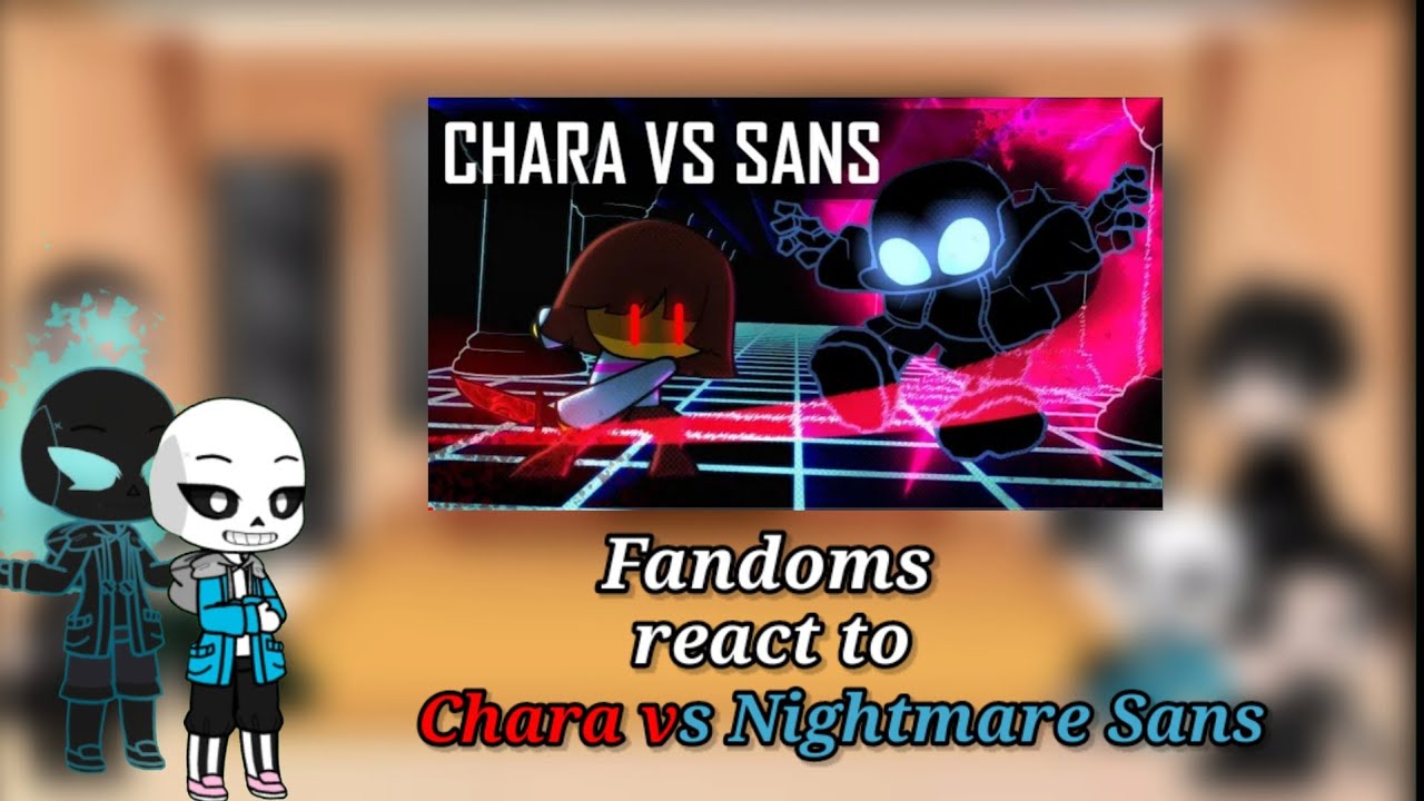 Fandoms react to Chara vs Nightmare Sans - YouTube