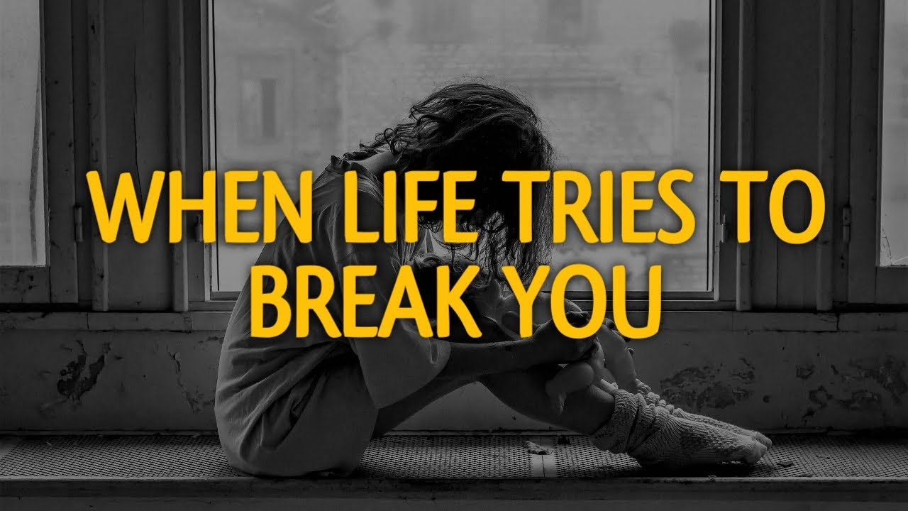 WHEN LIFE TRIES TO BREAK YOU || Motivational Speech - YouTube