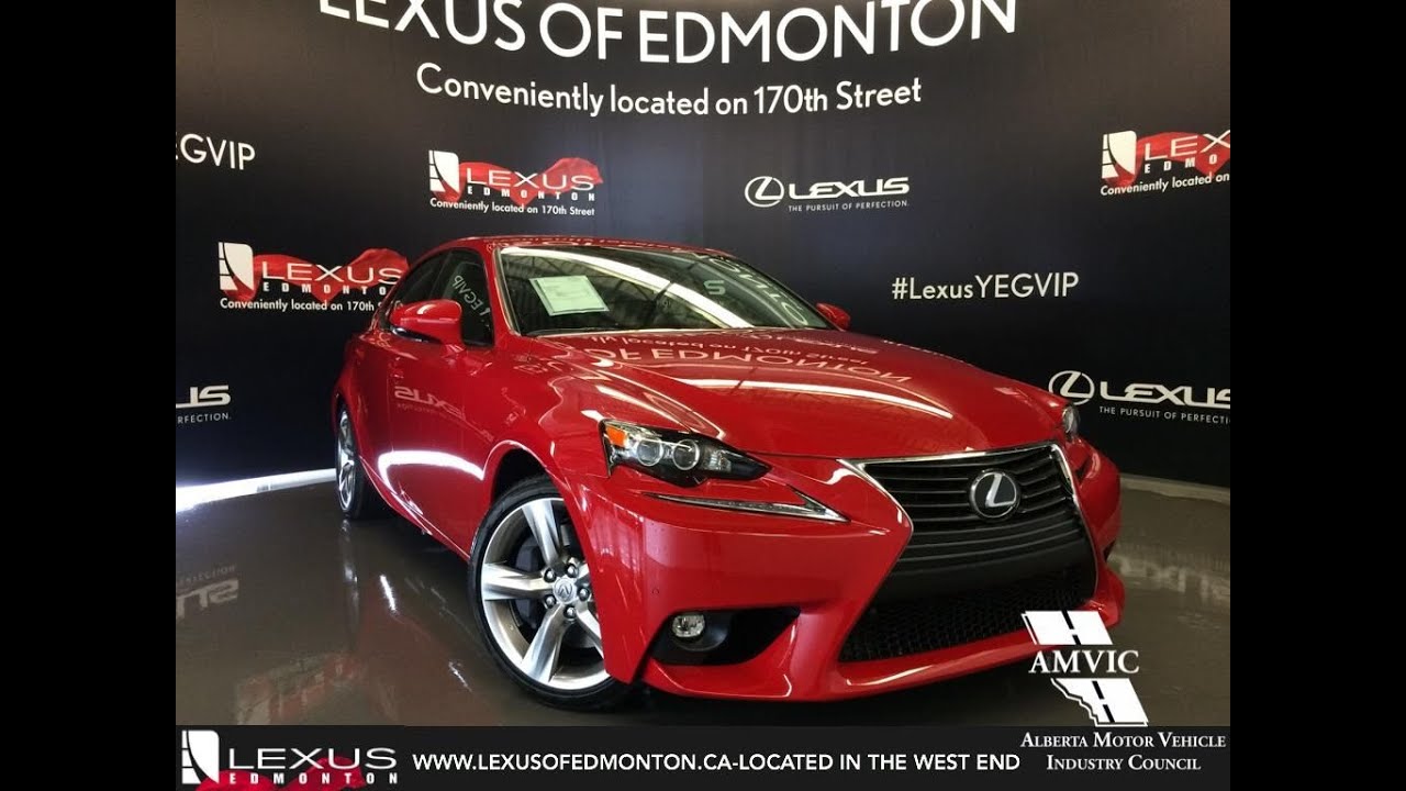 2016 Red Lexus IS 350 AWD Executive Walkaround Review | West Edmonton ...
