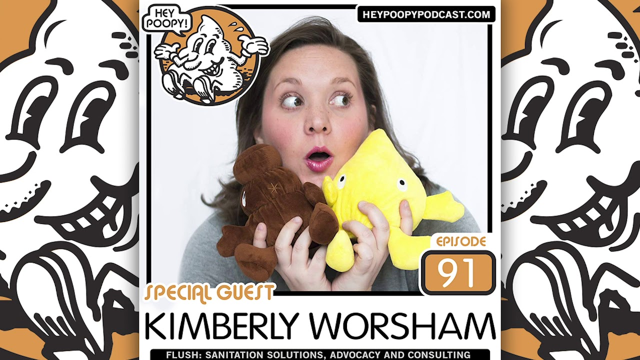 Hey Poopy Podcast ep 91 Kimberly Worsham from Flushwash.org teaches us ...