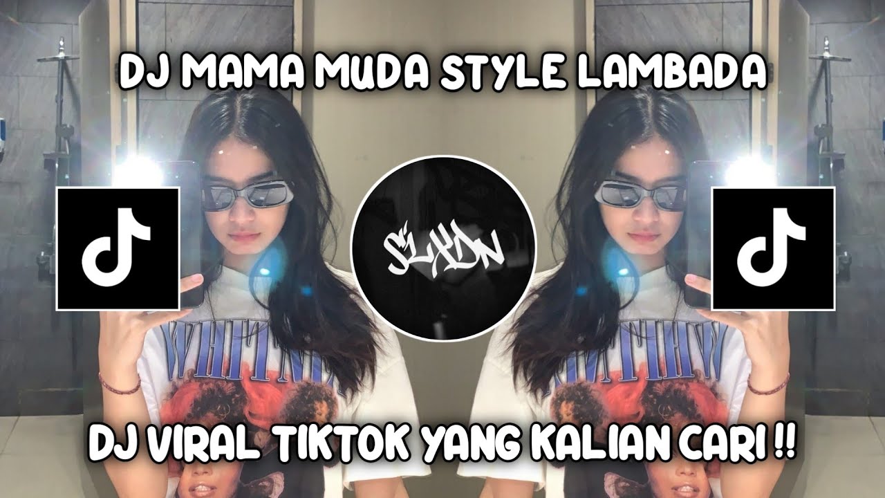 DJ MAMA MUDA STYLE LAMBADA VIRAL TIKTOK TERBARU - YouTube