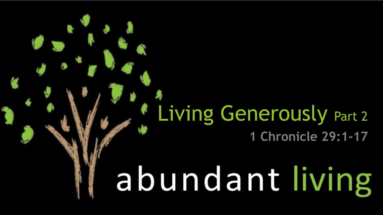 Living Generously: Part 2 – 1 Chronicles 29:1-17 - YouTube