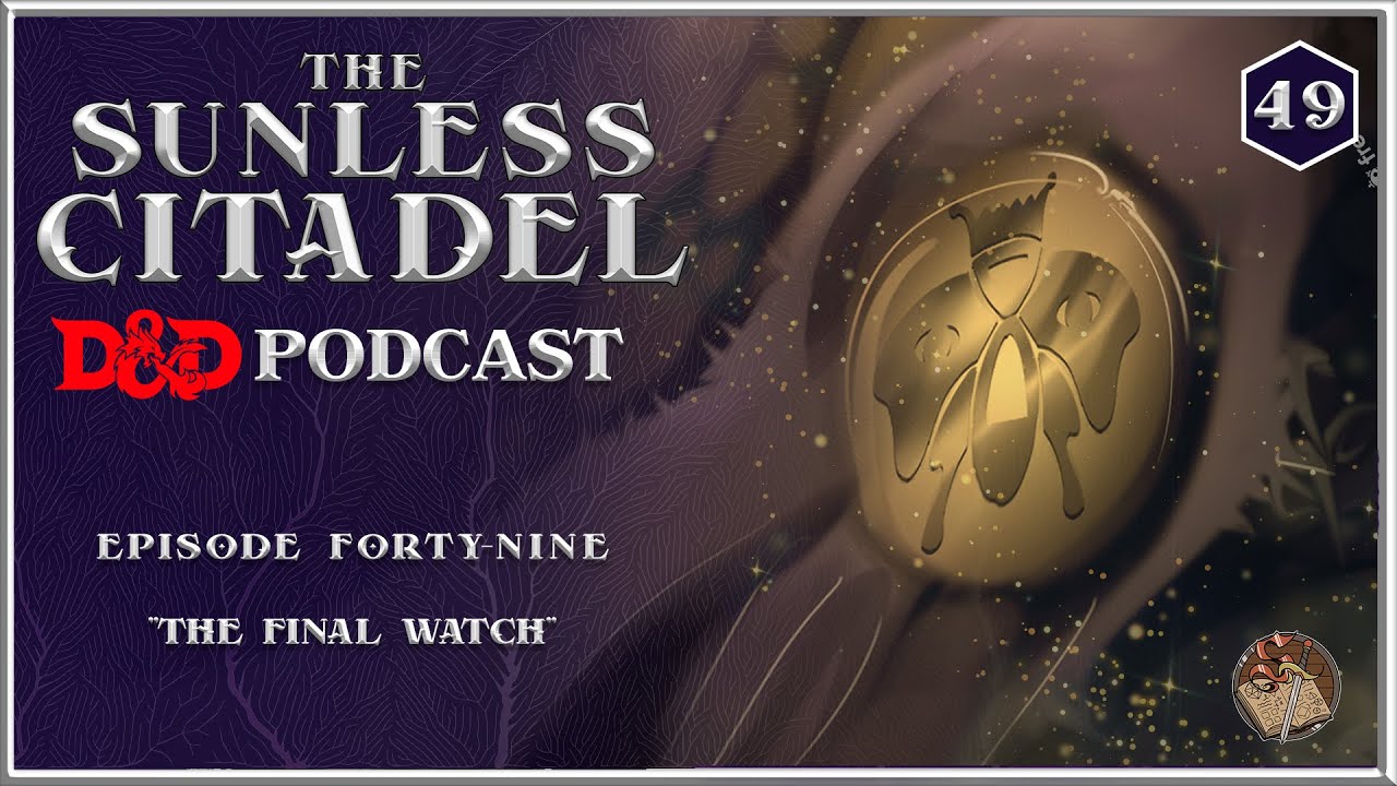 The Sunless Citadel | D&D Actual Play Podcast | Episode 49 "The Final ...