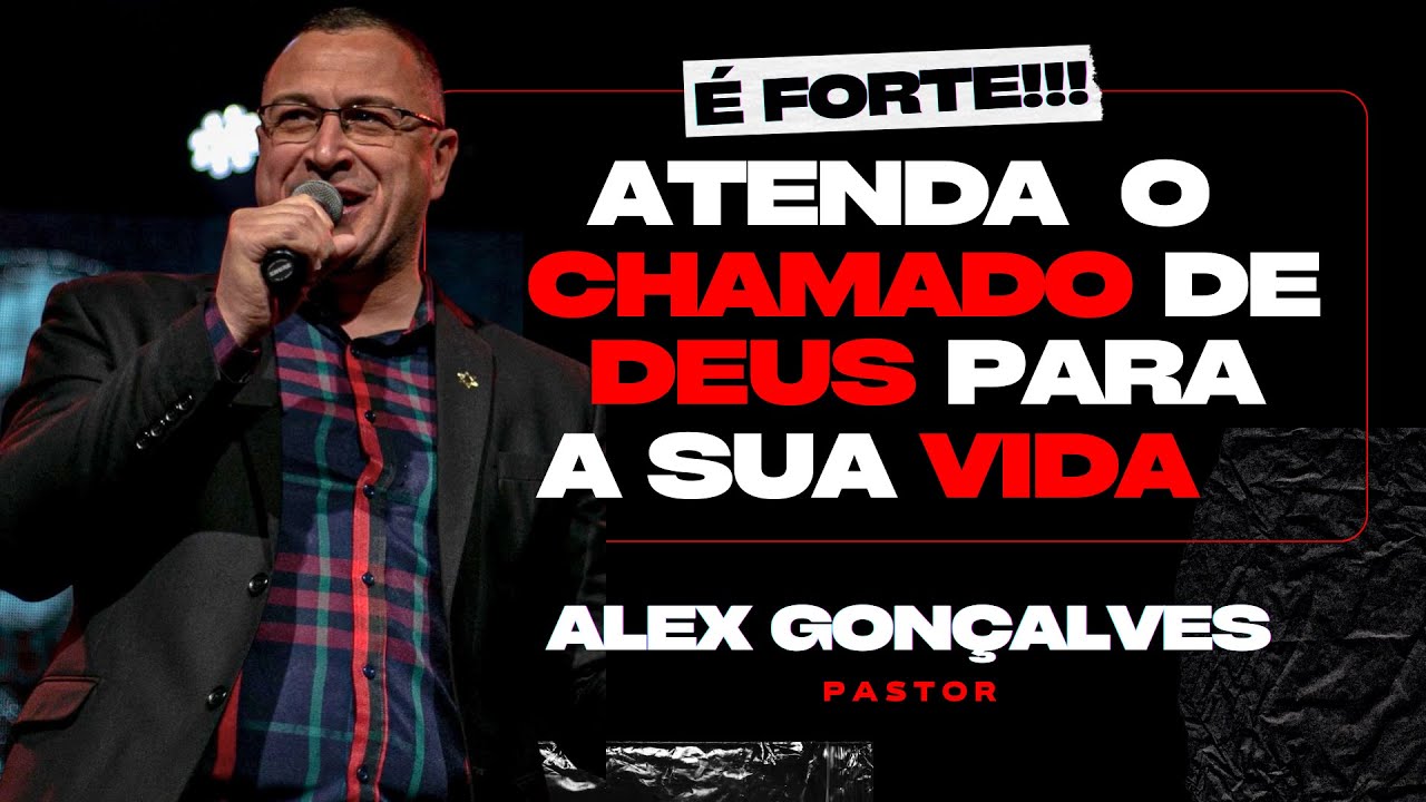 O CHAMADO | PASTOR ALEX GONÇALVES | MENSAGEM FORTÍSSIMA - YouTube