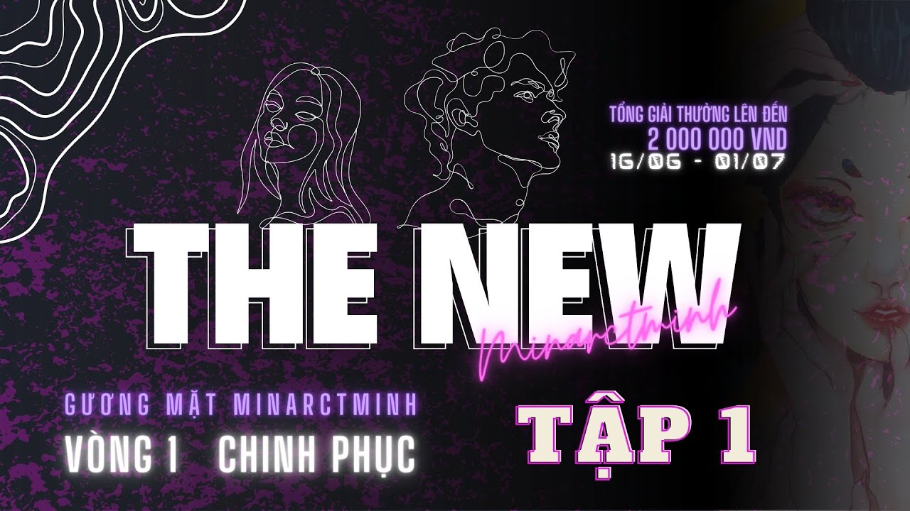 The New Minarct | Tập 1 | Gương Mặt Đại Diện Minarctminh |Cuộc thi dành ...