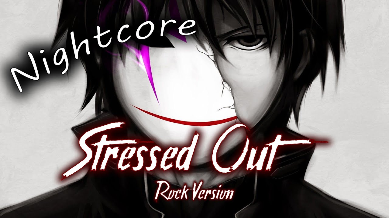 Nightcore - Stressed Out (Lyrics) (Rock Version) - YouTube