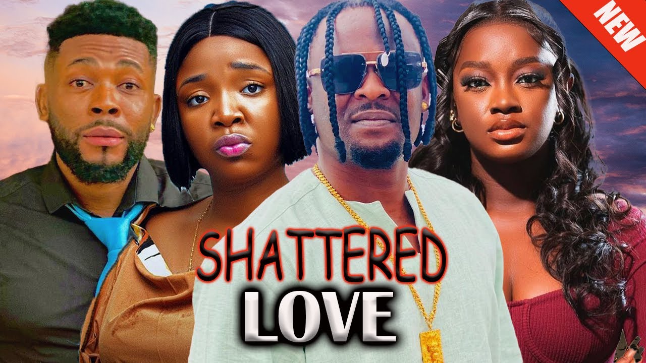 SHATTERED LOVE(Full Movie)ZUBBY MICHAEL,LUCHI DONALD,VALENTINE ...