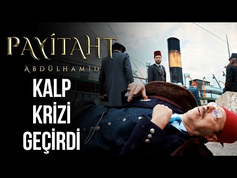 Oğlu yüzünden kalp krizi geçirdi- Payitaht Abdülhamid 128. Bölüm