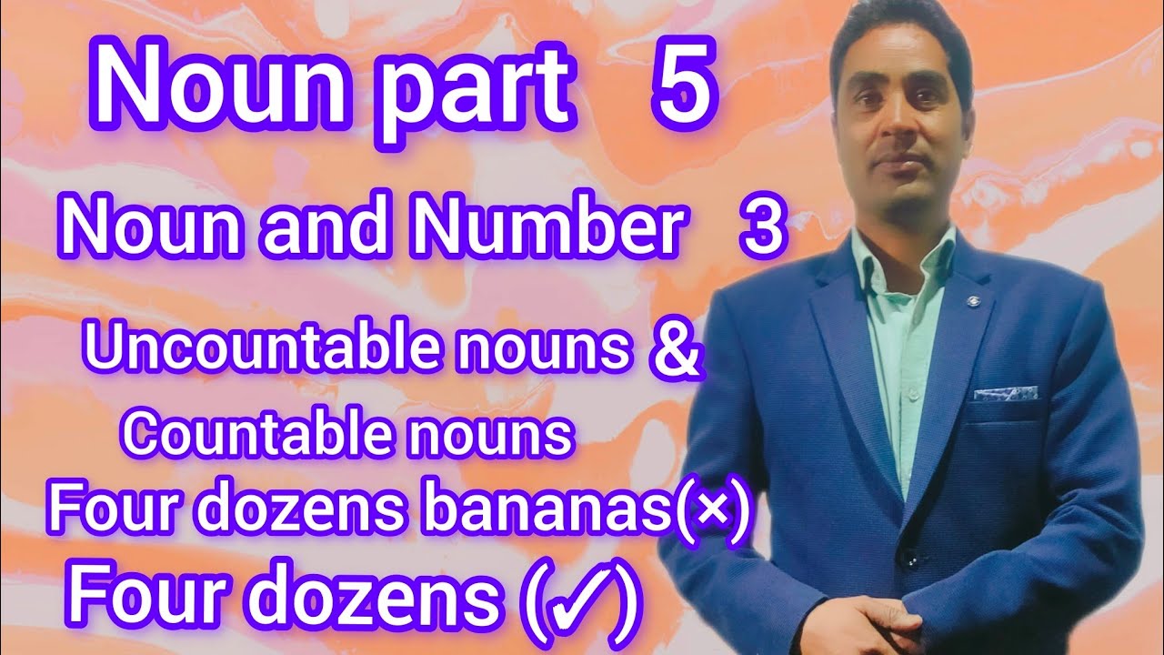 Noun part 5 Noun and Number 3rd countable and uncountable noun # ...