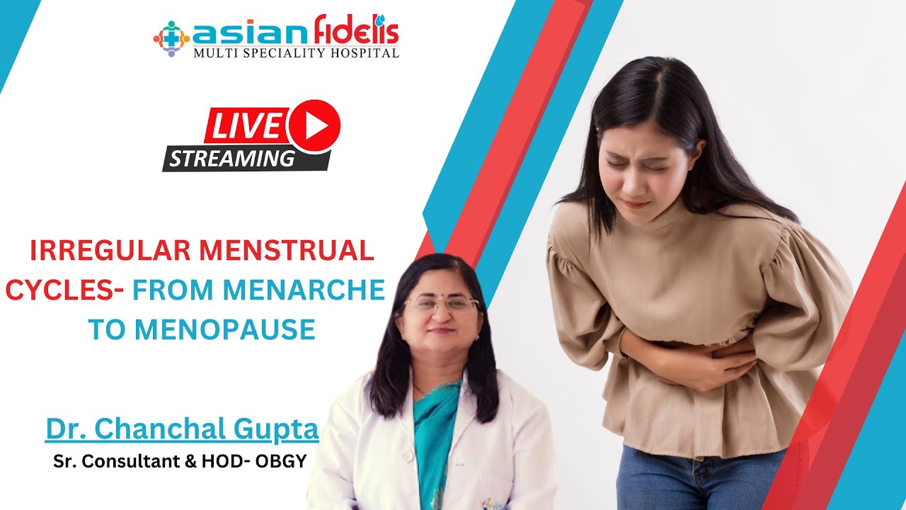 Irregular Menstrual Cycles | Menarche To Menopause | Dr Chanchal Gupta ...