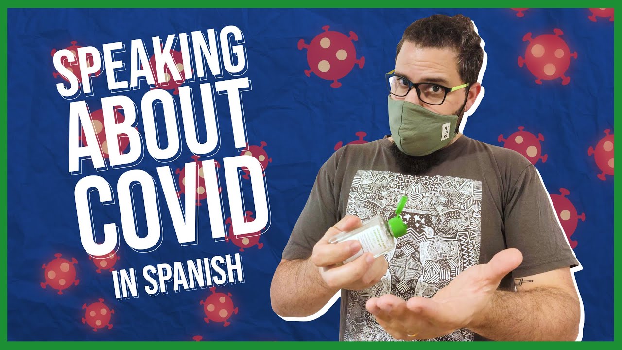 Corona Virus 👾: ESSENTIAL Spanish phrases to speak about Covid19 - YouTube