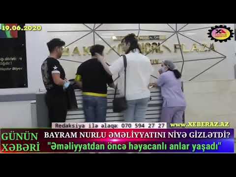 Bayram nurlu emeliyat oncesi kadirlar