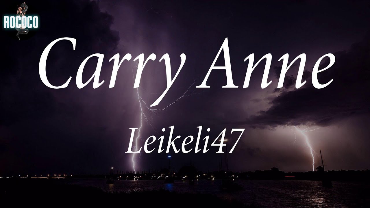 Leikeli47 - Carry Anne (Lyrics) - YouTube