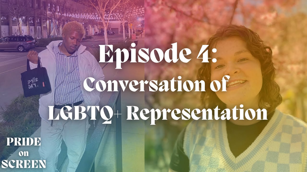 Episode 4: Conversation of LGBTQ+ Representation - YouTube