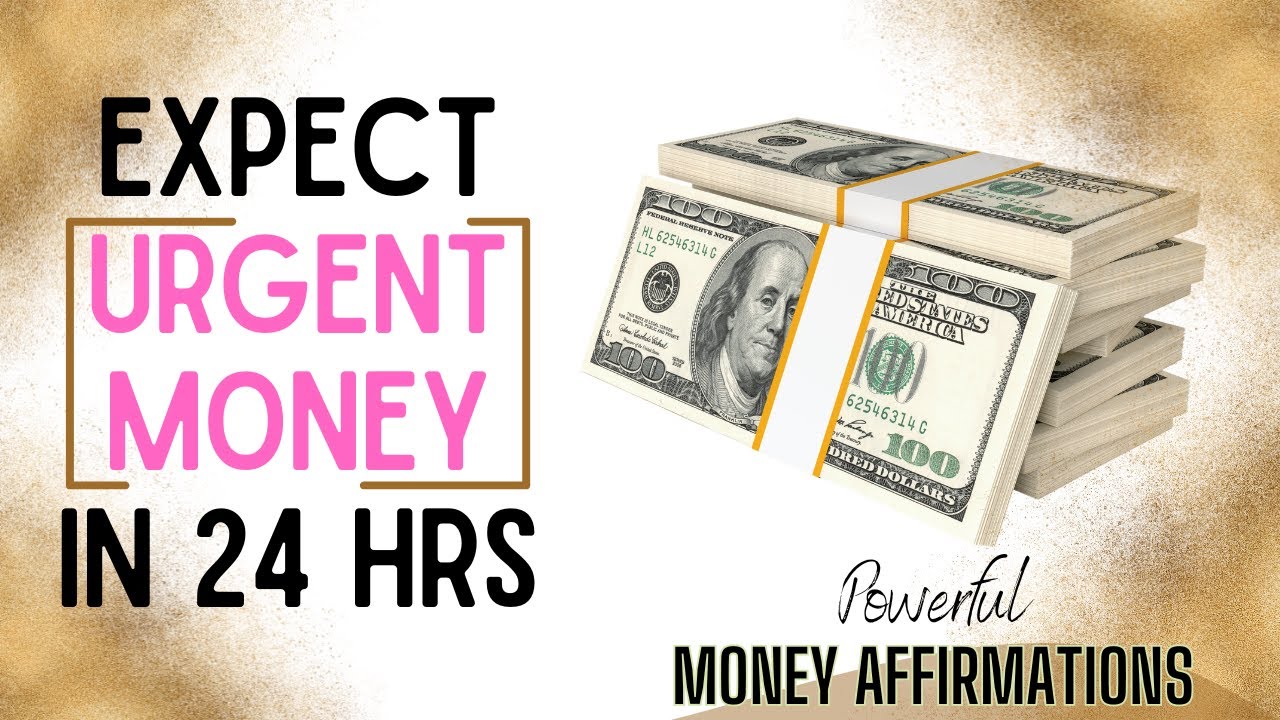 Expect Urgent Money Within 24 HRS | Money Affirmations That Work ...
