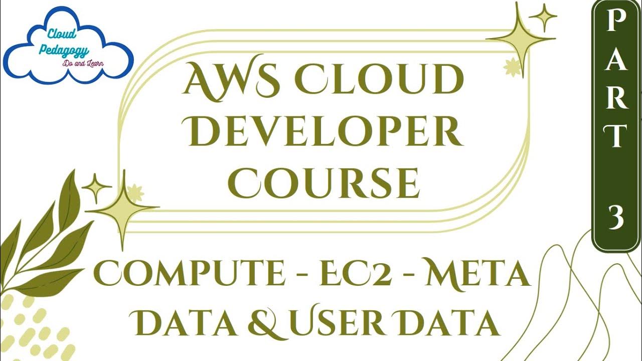 AWS Cloud Developer Course - Part 3 - Compute - EC2 - Meta Data & User Data - by Cloud Pedagogy ...
