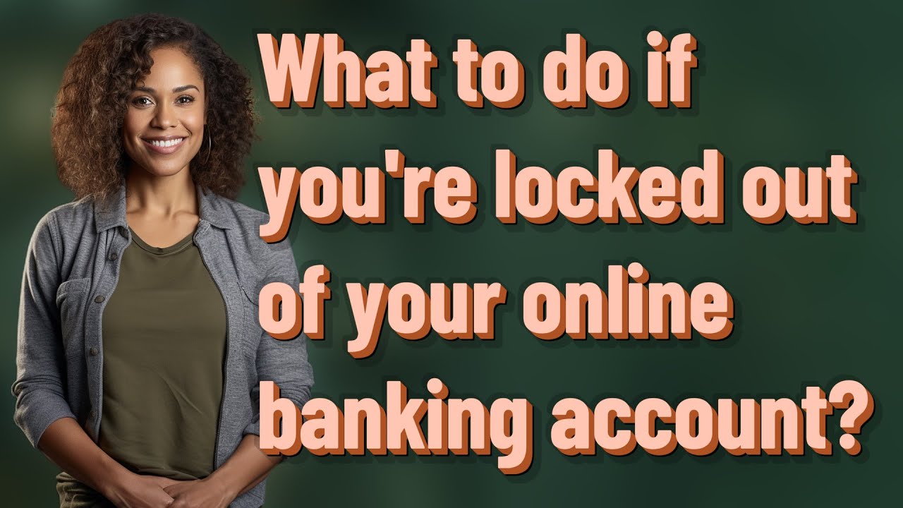 What to do if you're locked out of your online banking account? - YouTube