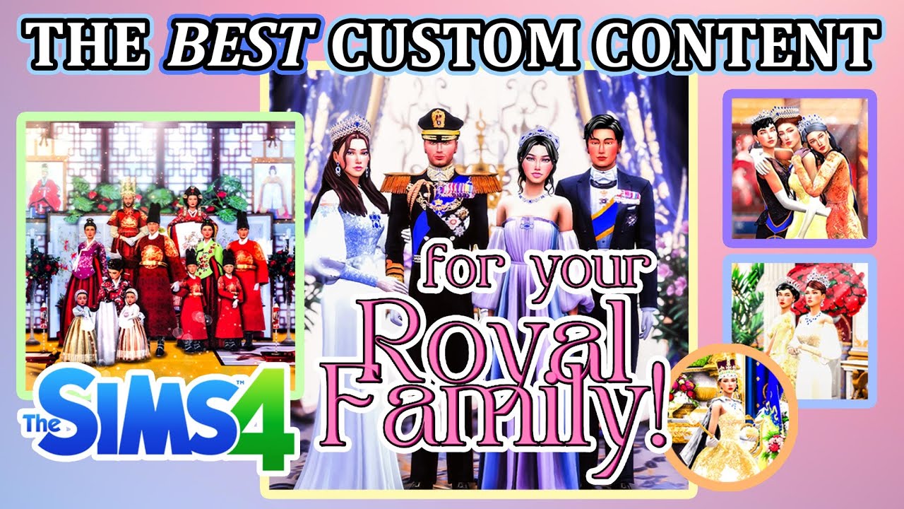 The BEST Custom Content for your Royal Family | The Sims 4 - YouTube