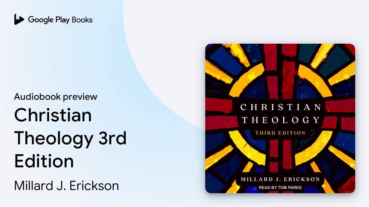 Christian Theology 3rd Edition by Millard J. Erickson · Audiobook ...