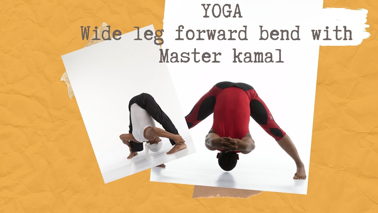 YOGA EASY EXTENDED WIDE LEG FORWARD BEND WITH MASTER KAMAL - YouTube