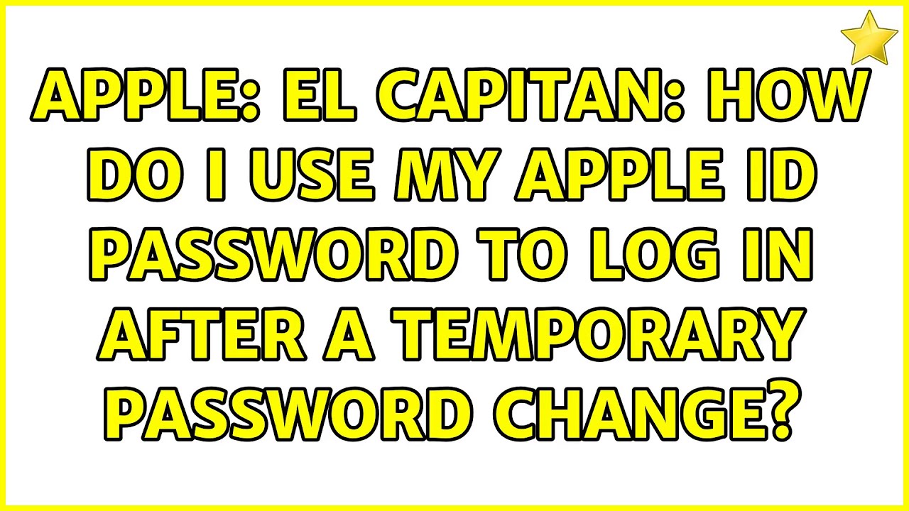 Apple El Capitan How Do I Use My Apple ID Password To Log In After A Apple El Capitan How Do I Use My Apple ID Password To Log In After A