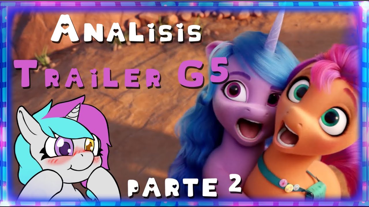 Analizando trailer MLP G5 parte 2 - YouTube