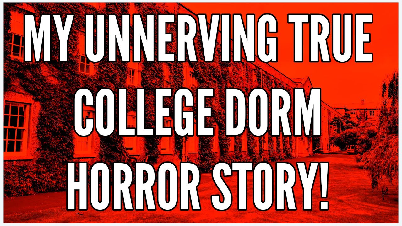 My Unnerving True College Dorm Horror Story - YouTube