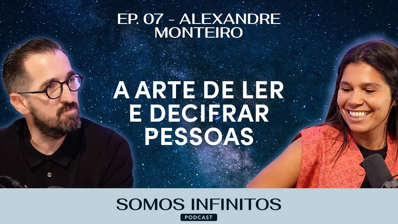 EP07 - Alexandre Monteiro - " A Arte de Ler e Decifrar Pessoas" - YouTube