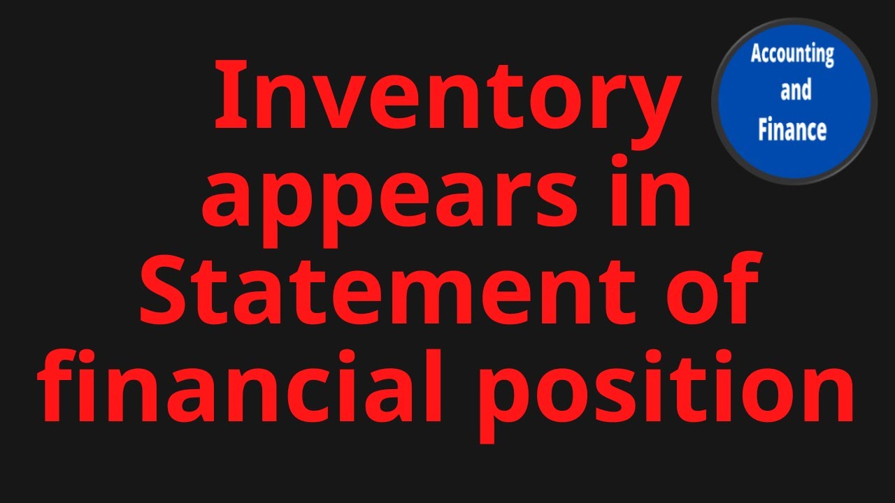 Inventory appears in Statement of financial position - YouTube